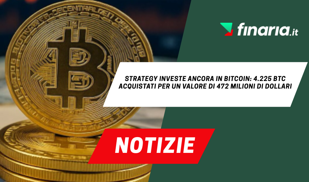 Strategy investe ancora in Bitcoin: 4.225 BTC acquistati per un valore di 472 milioni di dollari ...